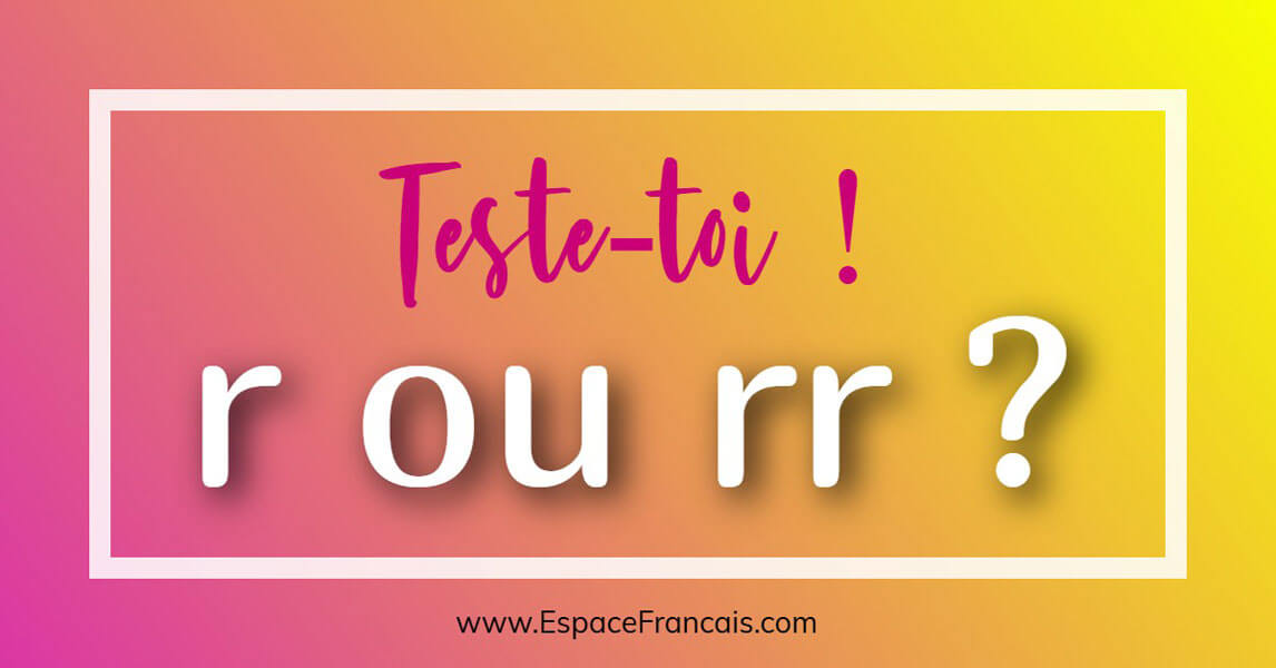 Quiz : r ou rr ? – Exercices et quiz – EspaceFrancais.com