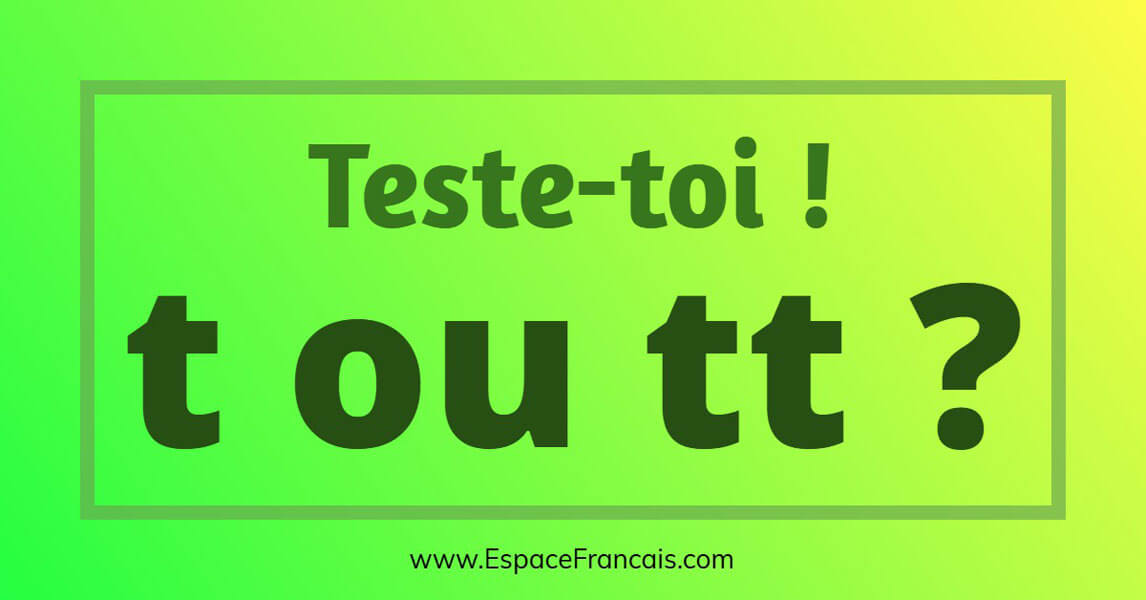 Quiz T Ou Tt Exercices Et Quiz