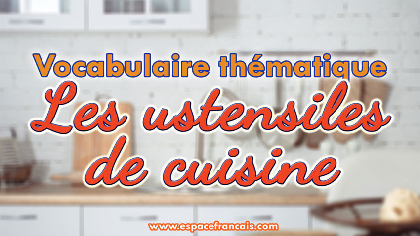 Les ustensiles de cuisine – EspaceFrancais.com
