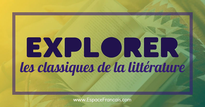 Explorer les classiques de la littérature – EspaceFrancais.com