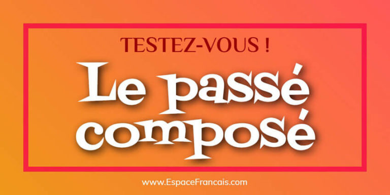 [Cours + Exercice] Le passé composé – EspaceFrancais.com