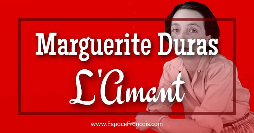 Maguerite Duras : L’Amant (1984) – EspaceFrancais.com