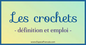 Ponctuation : Les crochets – définition et emploi – EspaceFrancais.com