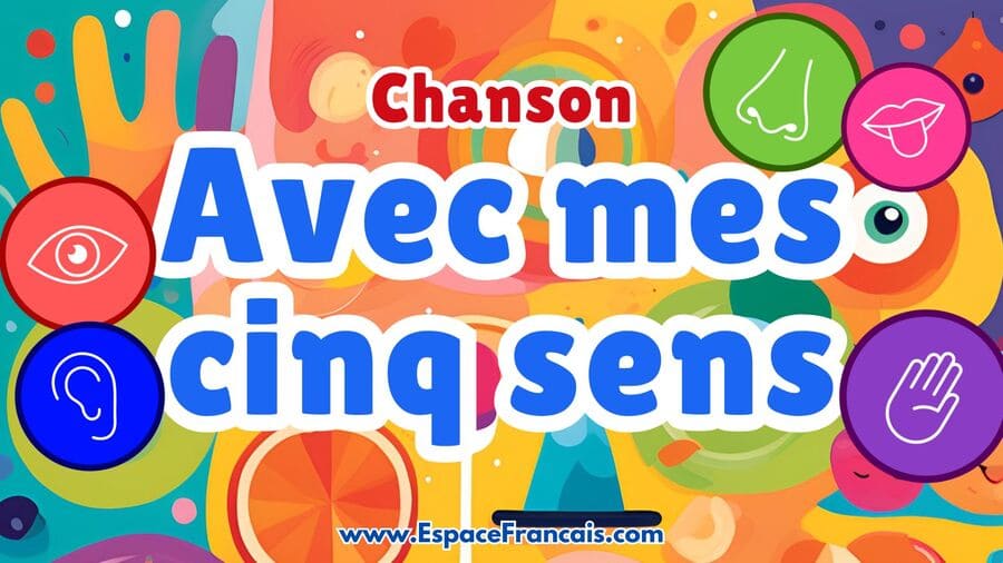 Chanson : Avec mes cinq sens – EspaceFrancais.com
