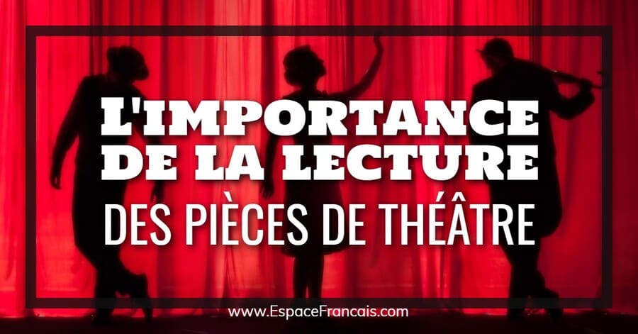 La lecture des pièces de théâtre – EspaceFrancais.com