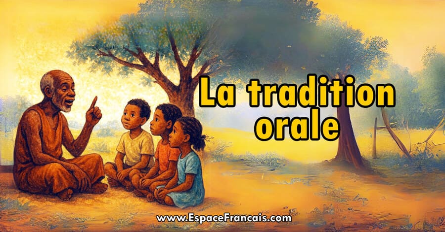 La tradition orale – EspaceFrancais.com
