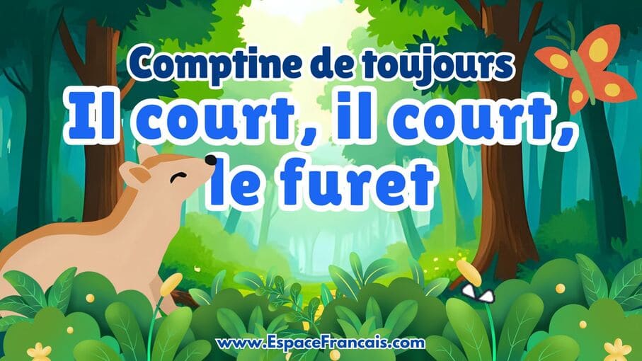 Comptine : Il court, il court, le furet – EspaceFrancais.com