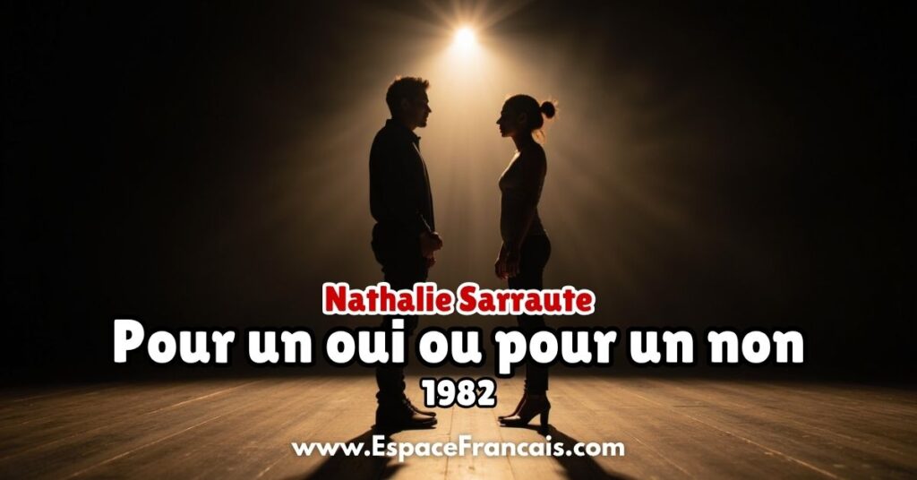 Nathalie Sarraute : Pour un oui ou pour un non (1982) – EspaceFrancais.com