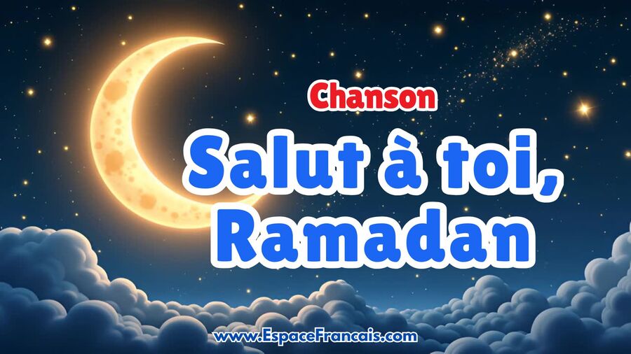 Chanson : Salut à toi, Ramadan – EspaceFrancais.com