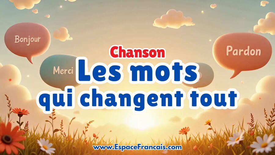 Chanson : Les mots qui changent tout – EspaceFrancais.com